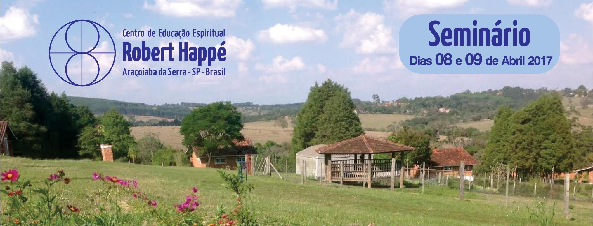 Centro de Educação Espiritual ROBERT HAPPÉ Seminário Dias 8 e 9 de ...